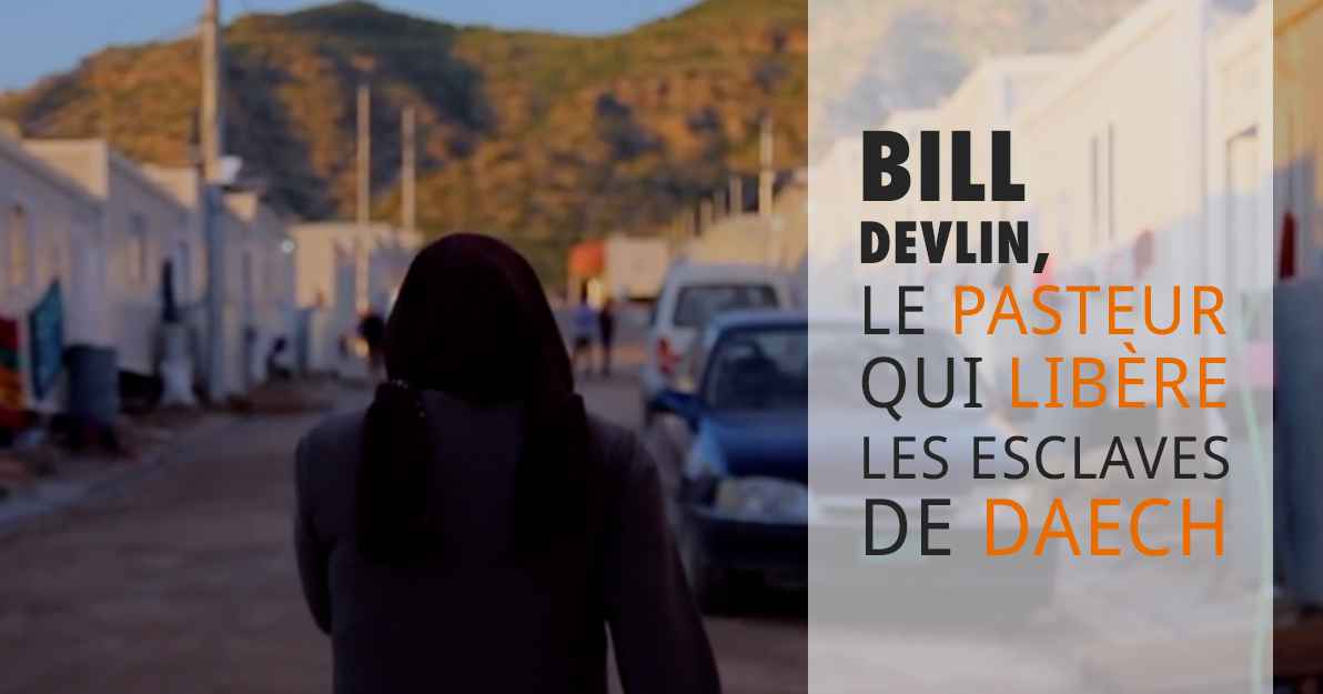 Bill Devlin, le pasteur qui rachète les esclaves sexuelles de Daech - Info Chrétienne