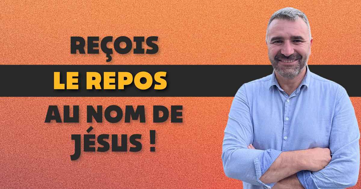 Reçois le repos au nom de Jésus ! - Info Chrétienne