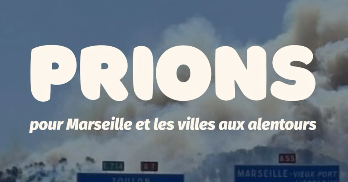 Incendie aux portes de Marseille : L’église BOOM appelle à la prière ...